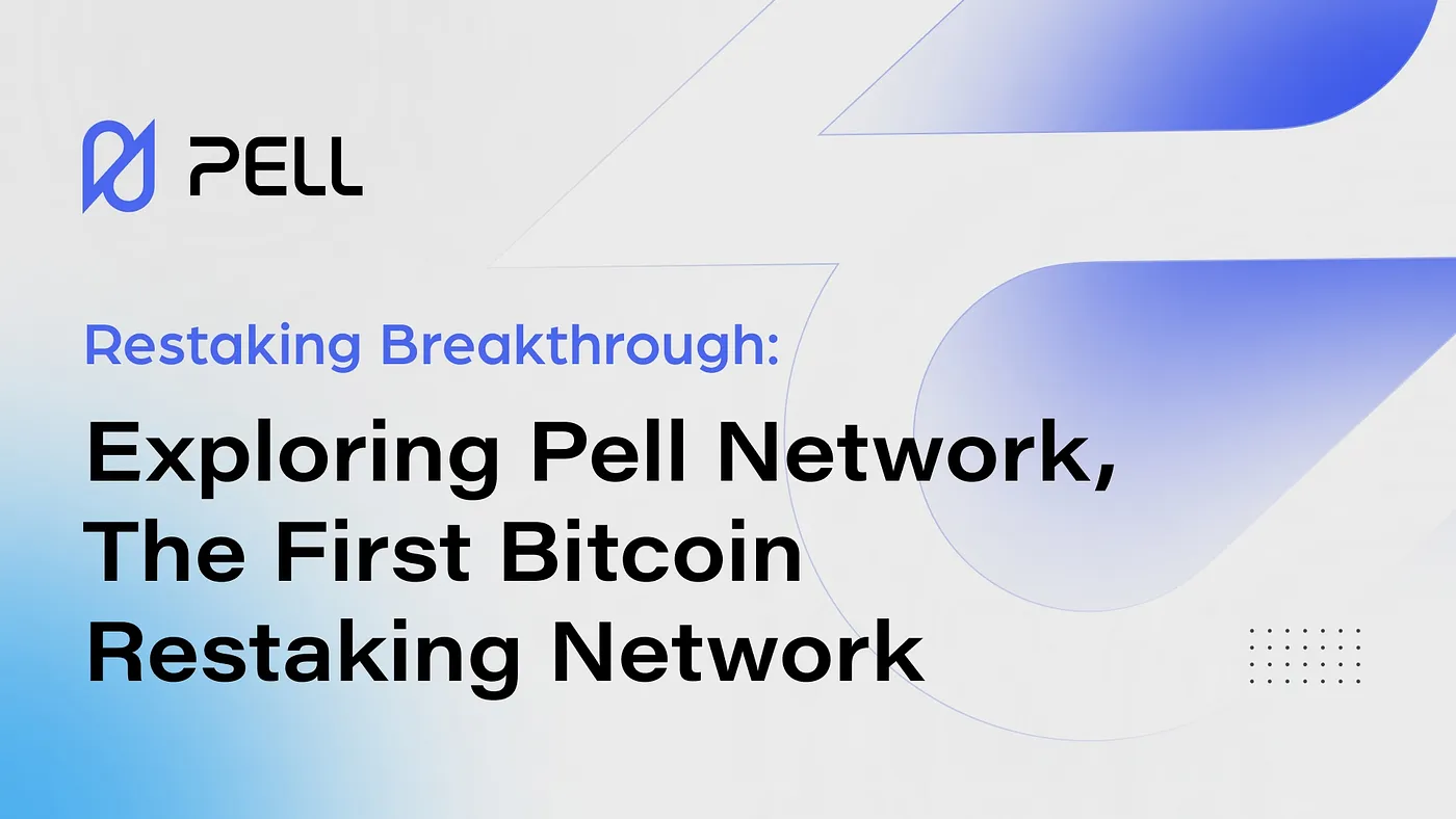 Pell Network | BTC Restaking - First & Omnichain Bitcoin Restaking ...